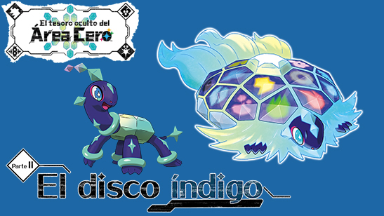 El Disco Índigo - DLC - Pokémon Escarlata y Púrpura - Pokéxperto